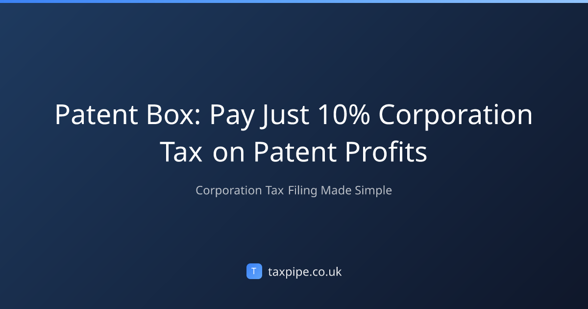 Patent Box: Pay Just 10% Corporation Tax on Patent Profits | Taxpipe